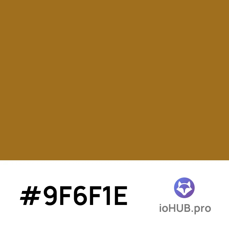 Color #9f6f1e - Complete Guide and Values | ioHUB